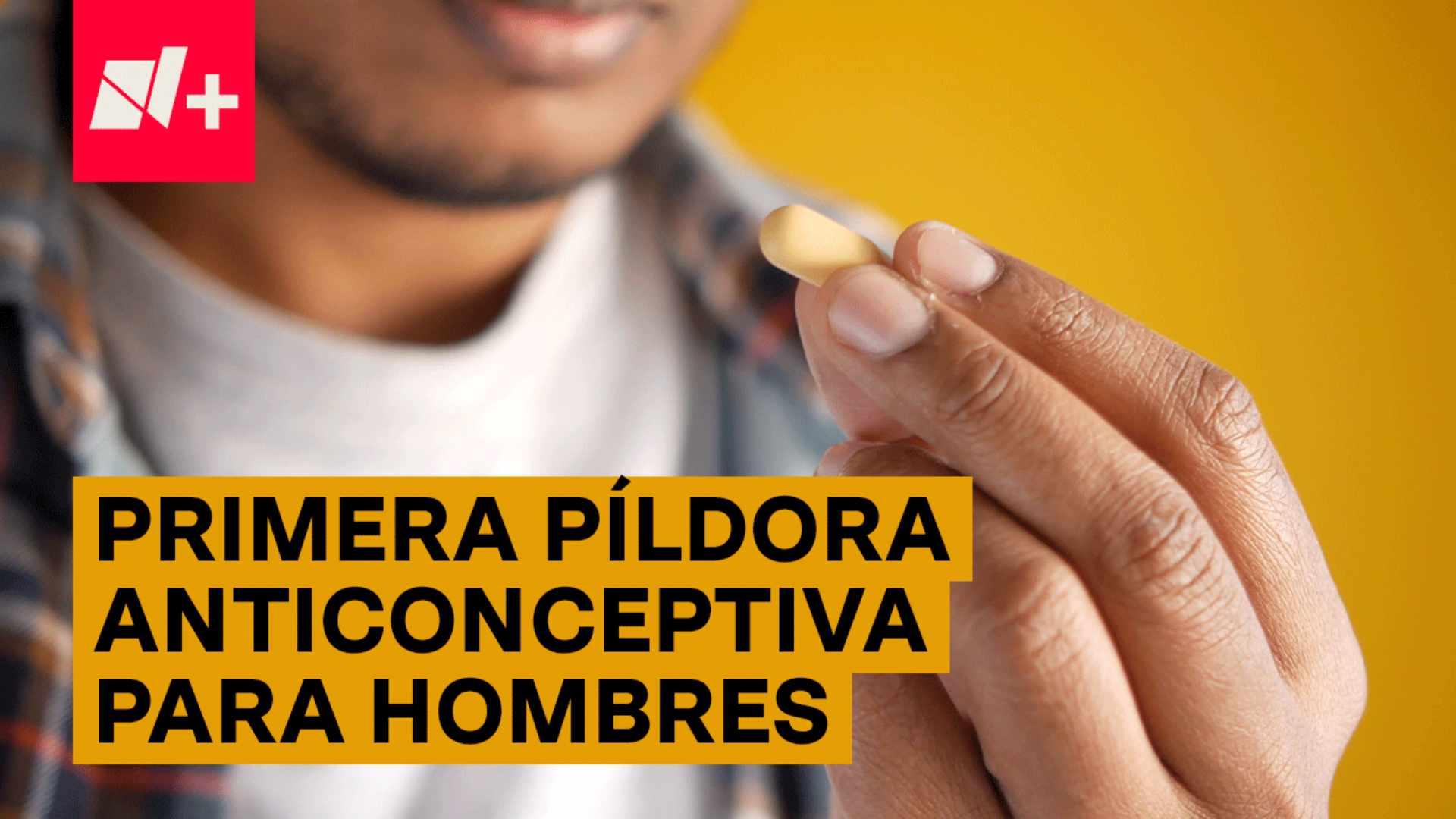 Prueban la Primera Píldora Anticonceptiva para Hombres | N+