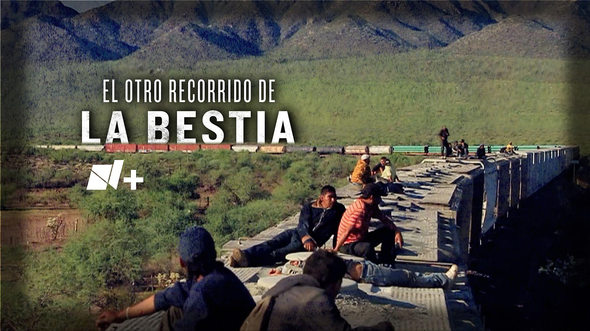 Especiales N+: La Bestia, el Otro Recorrido | El Tren de la Crisis ...