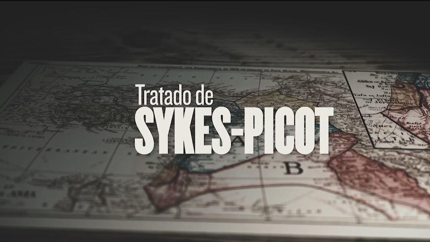 El Acuerdo Sykes-Picot: Esta es su Historia | N+