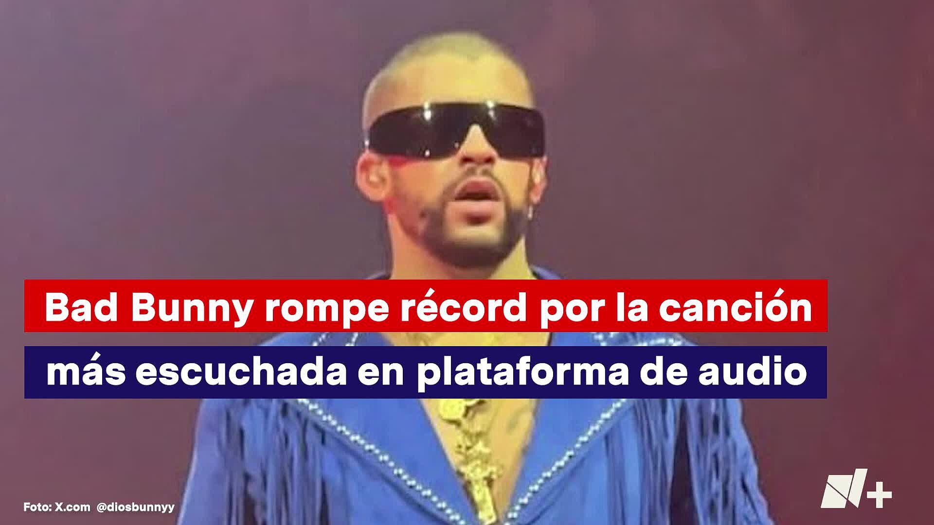 Bad Bunny Rompe Récord por la Canción Más Escuchada en Plataforma de ...