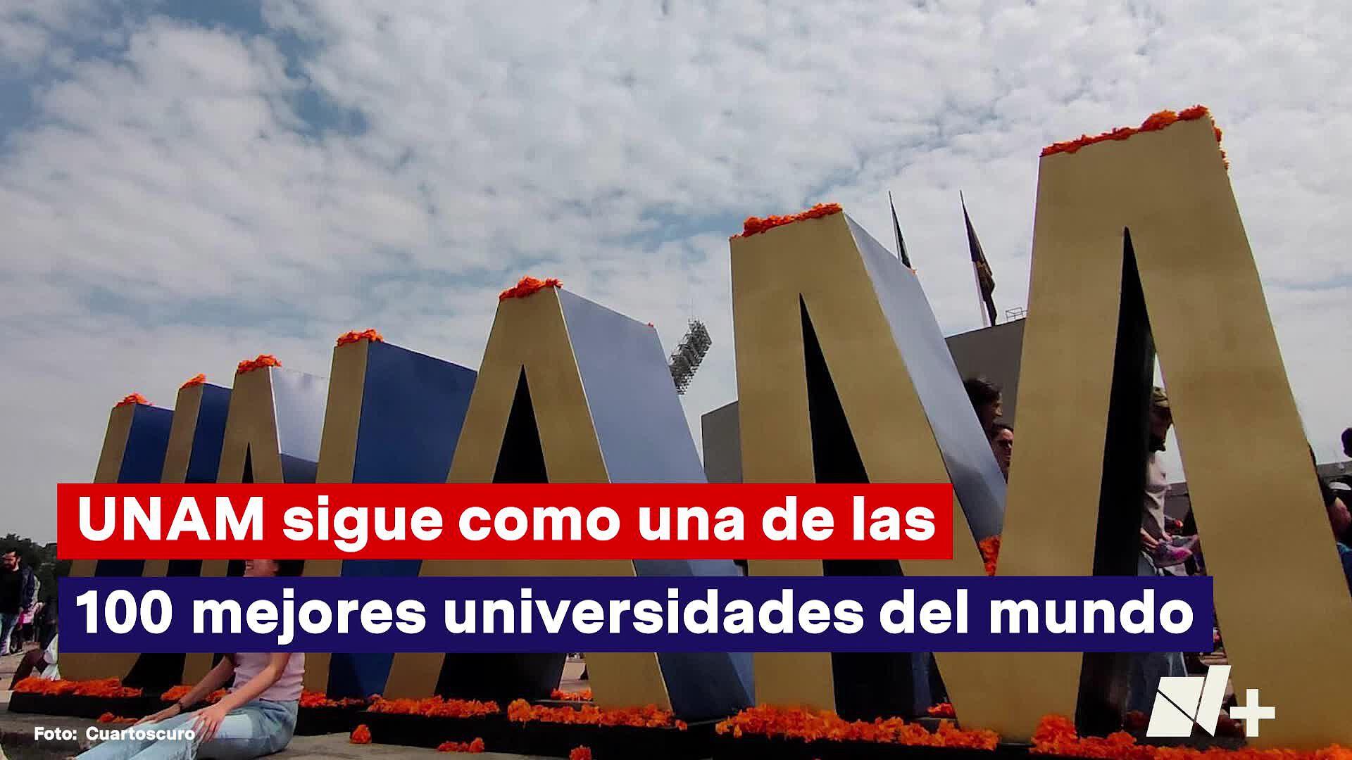 Unam En El Top 100 De Las Mejores Universidades Del Mundo ¿cuáles Son