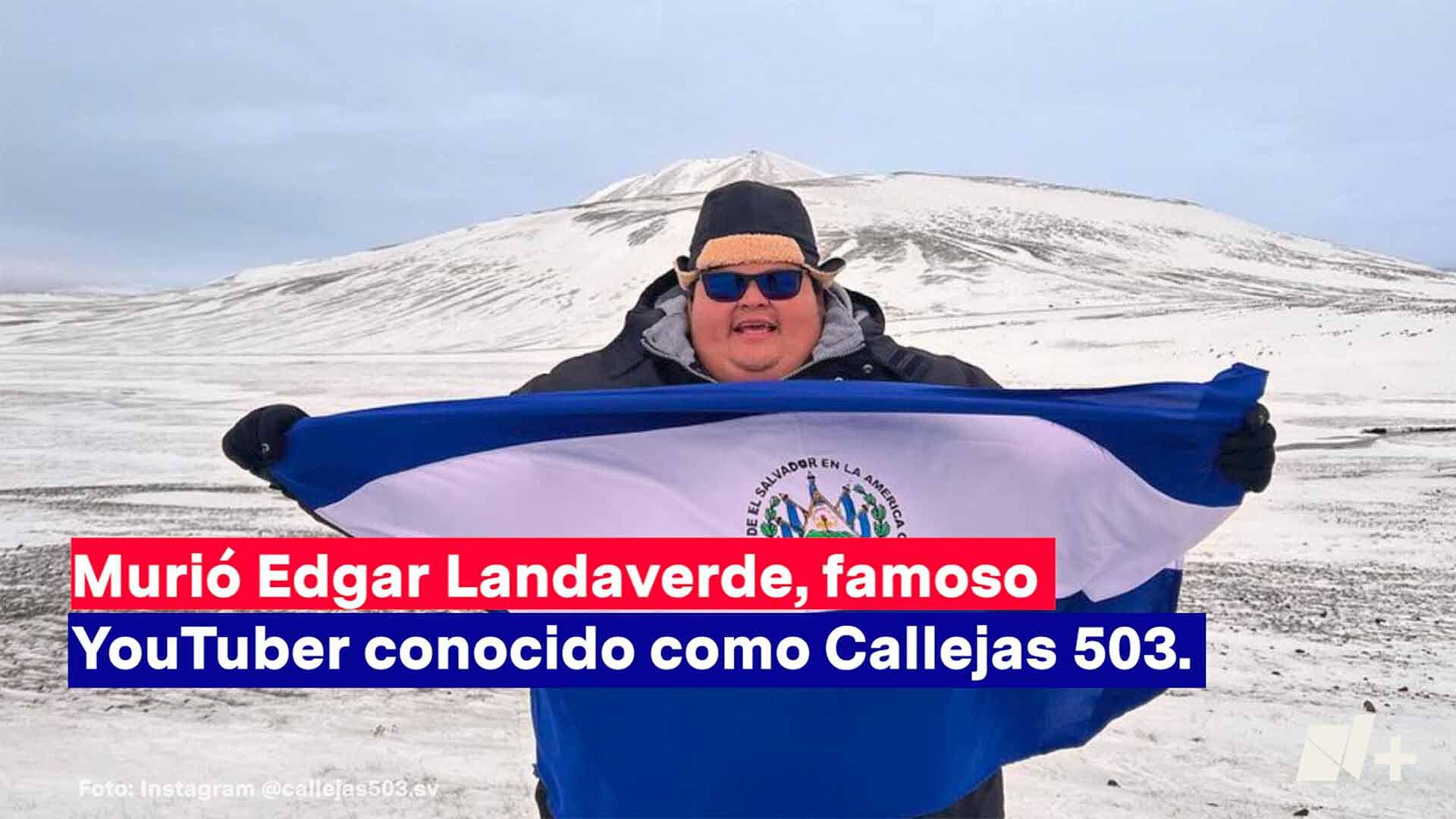 Muere el YouTuber Callejas 503, Edgar Landaverde, a los 37 Años ¿Qué le ...
