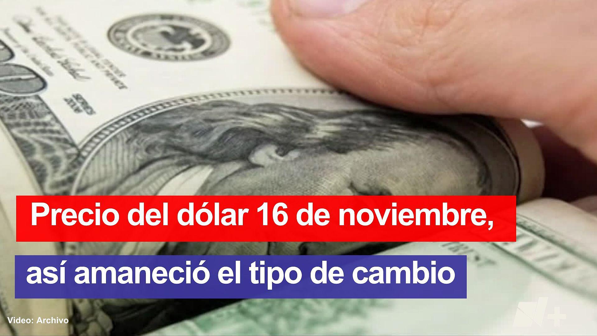 Así el Precio del Dólar Hoy 16 de Noviembre de 2024 ¿Cuál es el Tipo de ...
