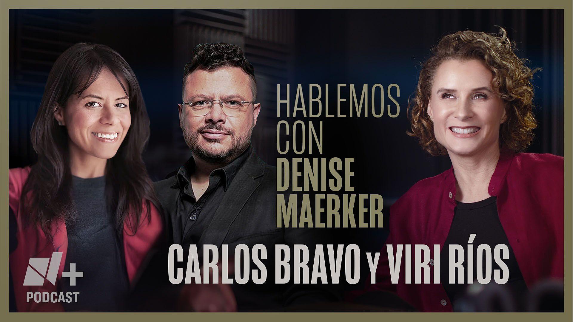 Hablemos con Denise Maerker: Viri Ríos y Carlos Bravo Regidor Hablan de ...