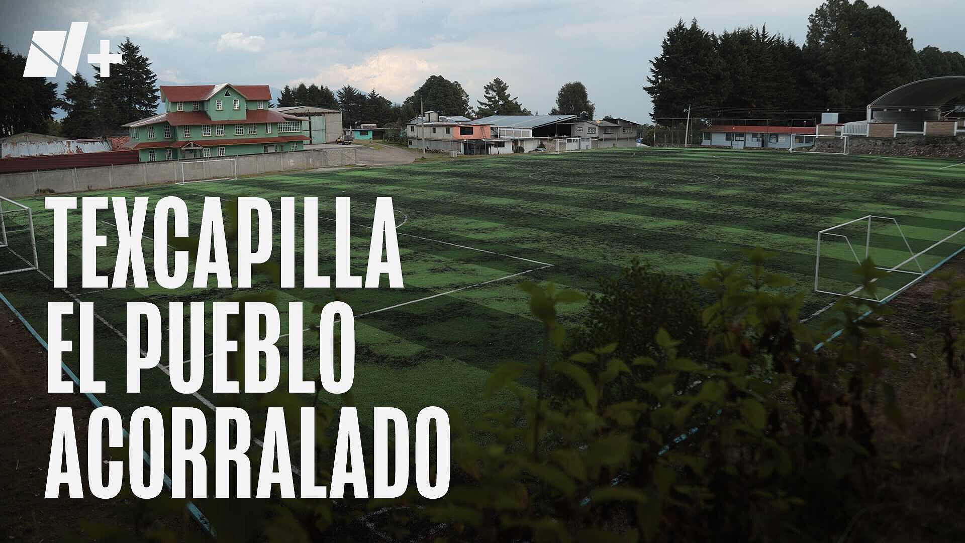 Texcapilla, en Texcaltitlán, Un Pueblo Acorralado por el Narco | N+ ...