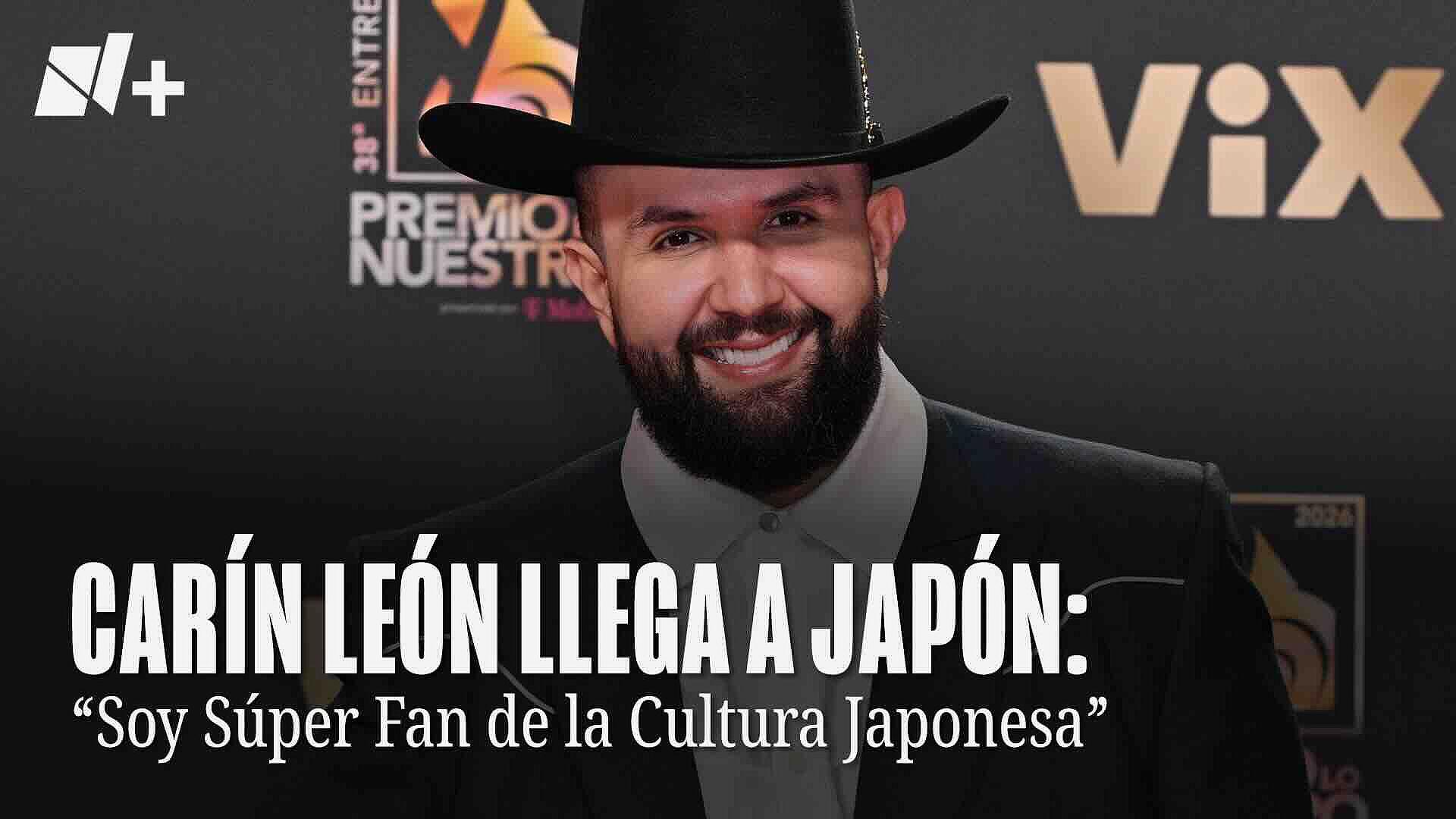 Carín León Llega a Japón: "Soy Súper Fan de la Cultura Japonesa" | N+