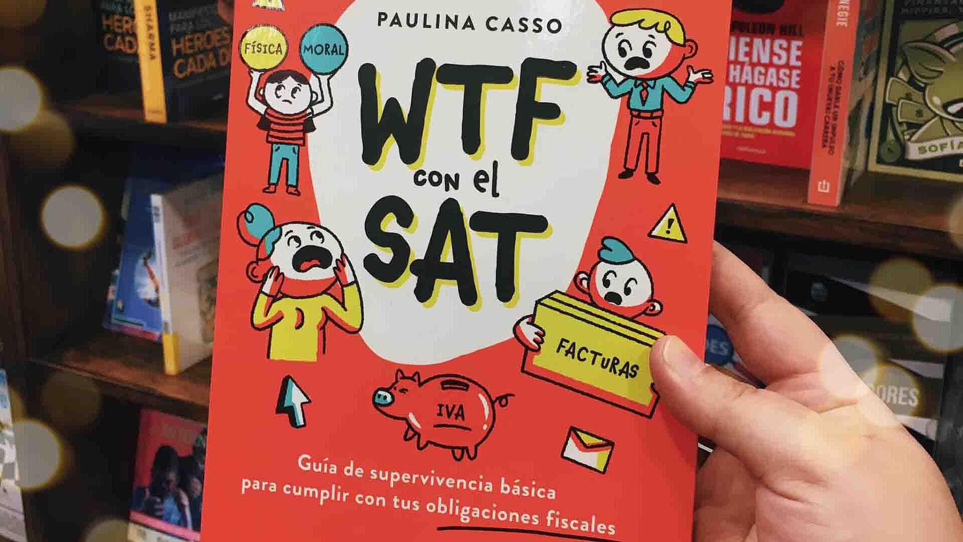 "WTF con el SAT" Libro de Paulina Casso | N+
